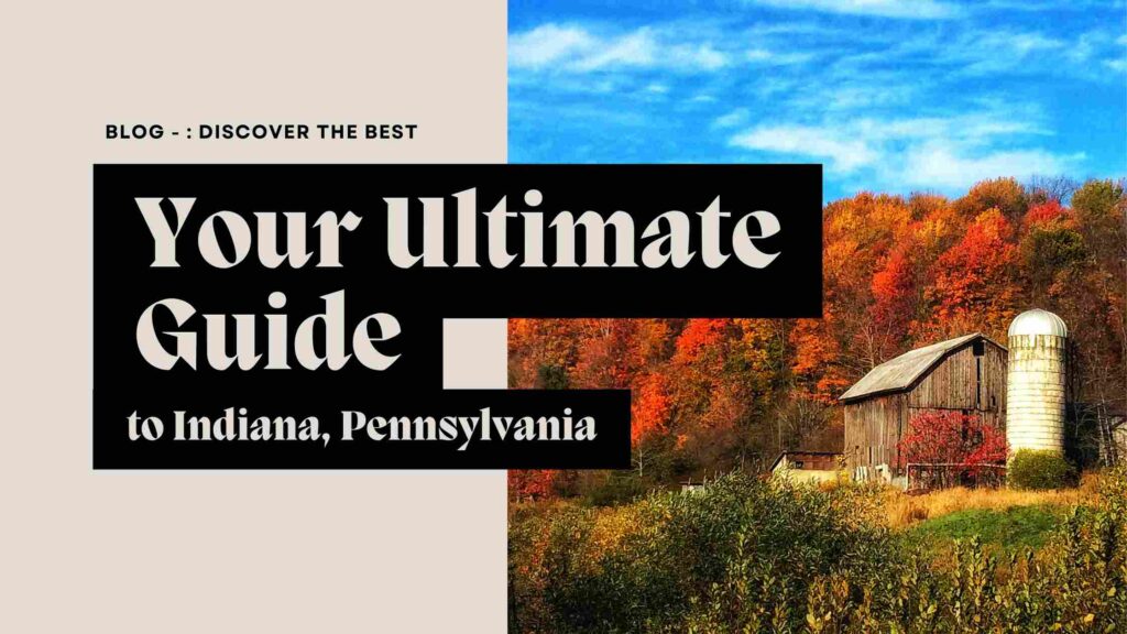 Discover the Best Things to Do in Indiana, PA: Your Ultimate Guide ...